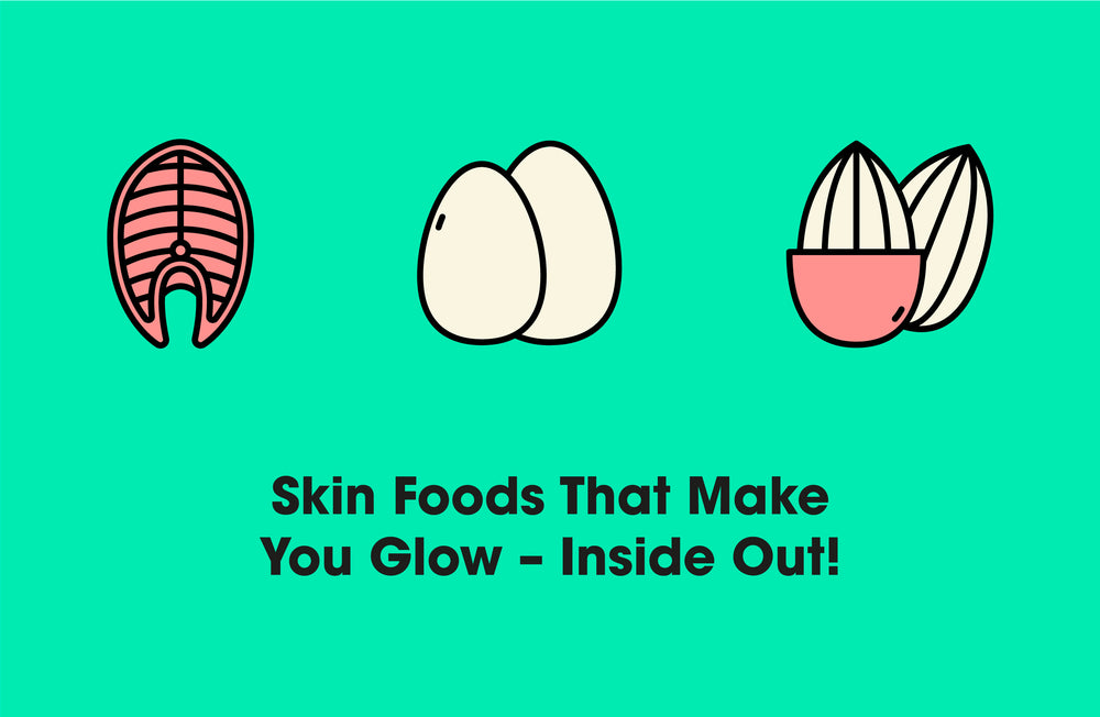 Skin Foods That Make You Glow – Inside Out! – Feel Complete